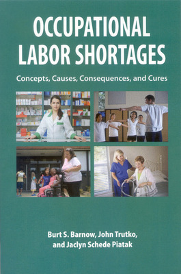  Occupational Labor Shortages Concepts Causes Consequences And Cur